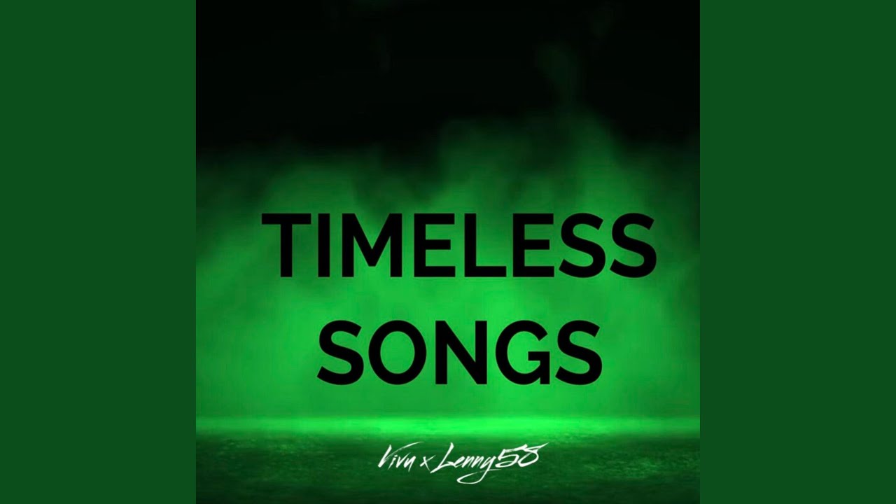 TIMELESS SONGS (feat. Lenny58) - YouTube