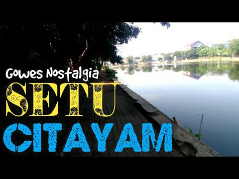 Sepedaan Sambil Nostalgia di Setu Citayam - YouTube