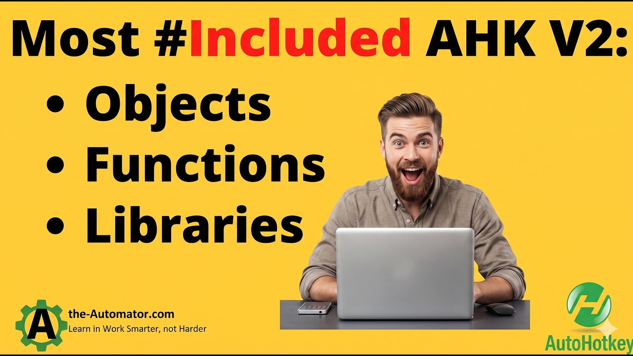 Which AHK Libraries, Objects, Functiosn we #include Most in our Scripts ...