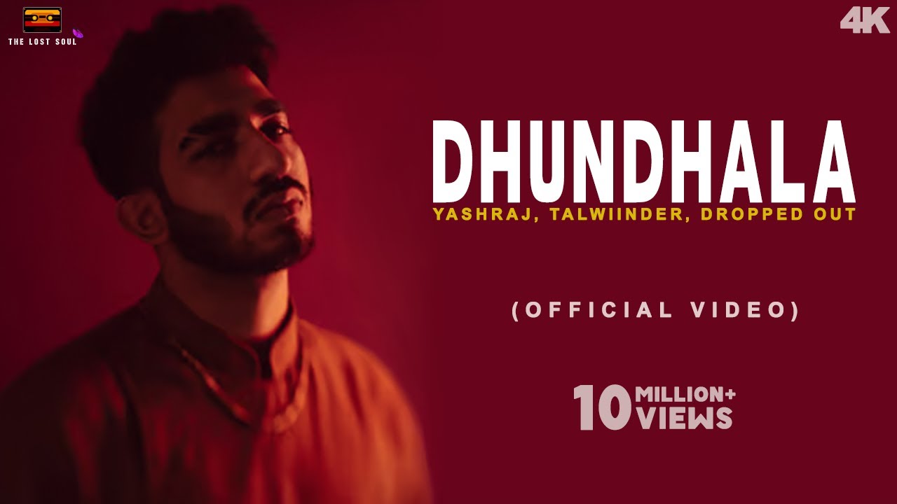 Dhundhala - Yashraj, Talwiinder (Official Music Video) Sab Kuch ...