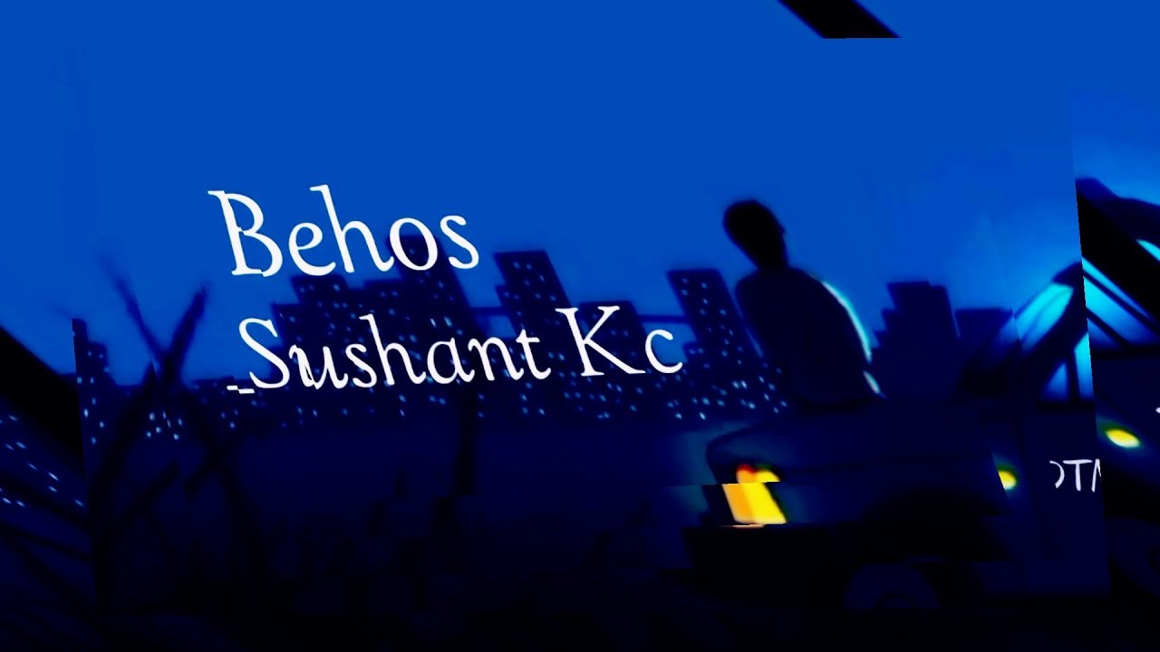 Sushant Kc ~Behos (Lyrics) Song ,popular Singer Sushant Kc - YouTube