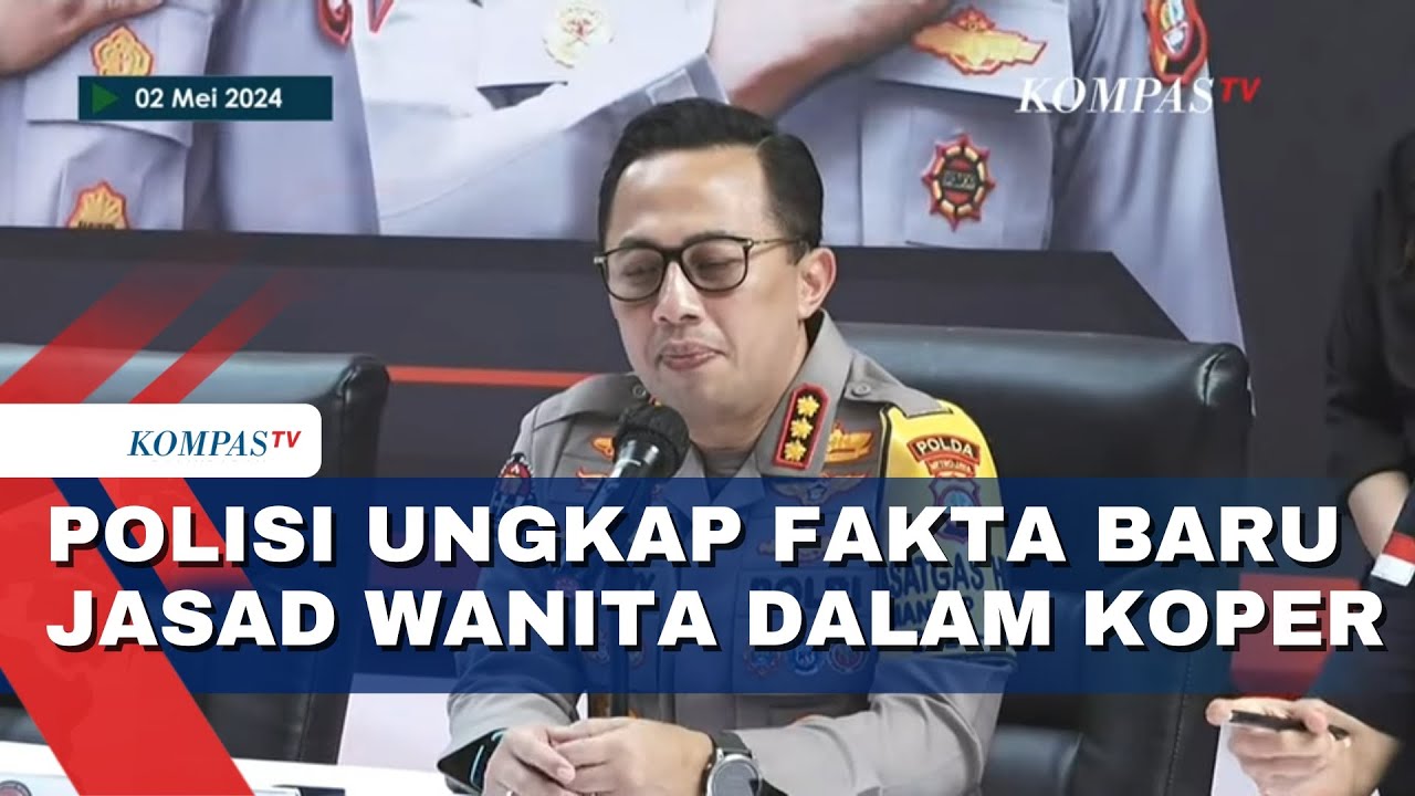 Polisi Ungkap Fakta Baru Kasus Mayat Wanita dalam Koper - YouTube