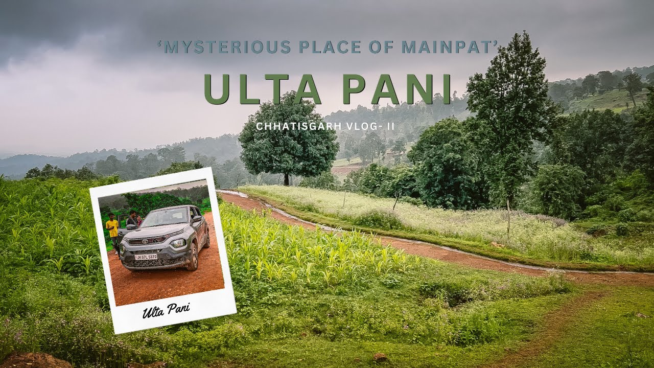 Mysterious Place At Mainpat || Ulta Pani || Mainpat Day 2 - YouTube