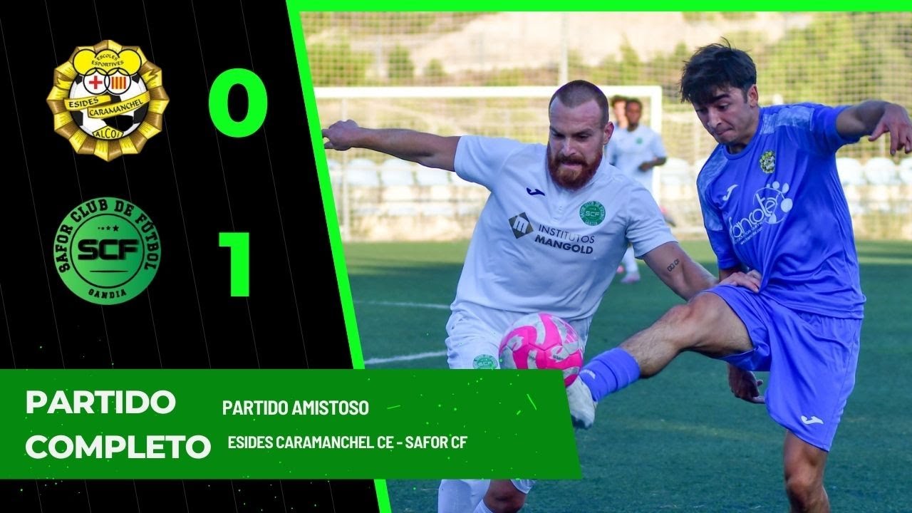 Partido amistoso completo Esides Caramanchel CE - Safor CF - YouTube