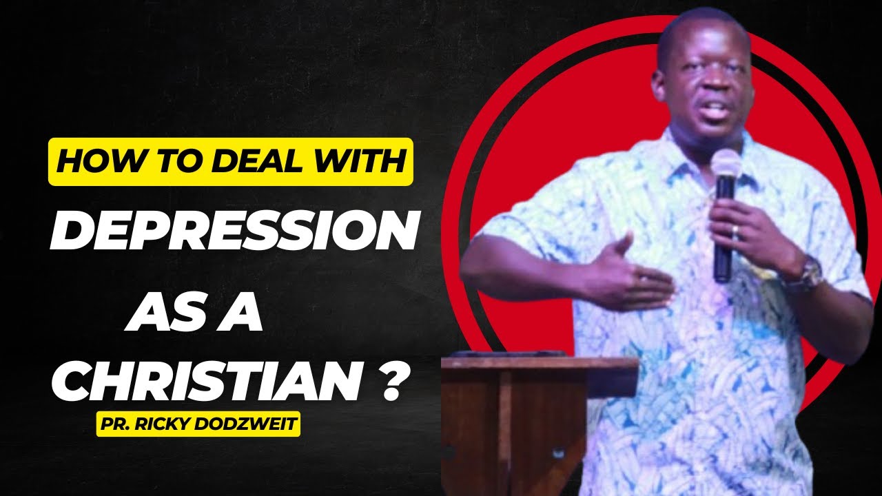 How to deal with Depression as a Christian ? | Pr. Ricky Dodzweit. - YouTube