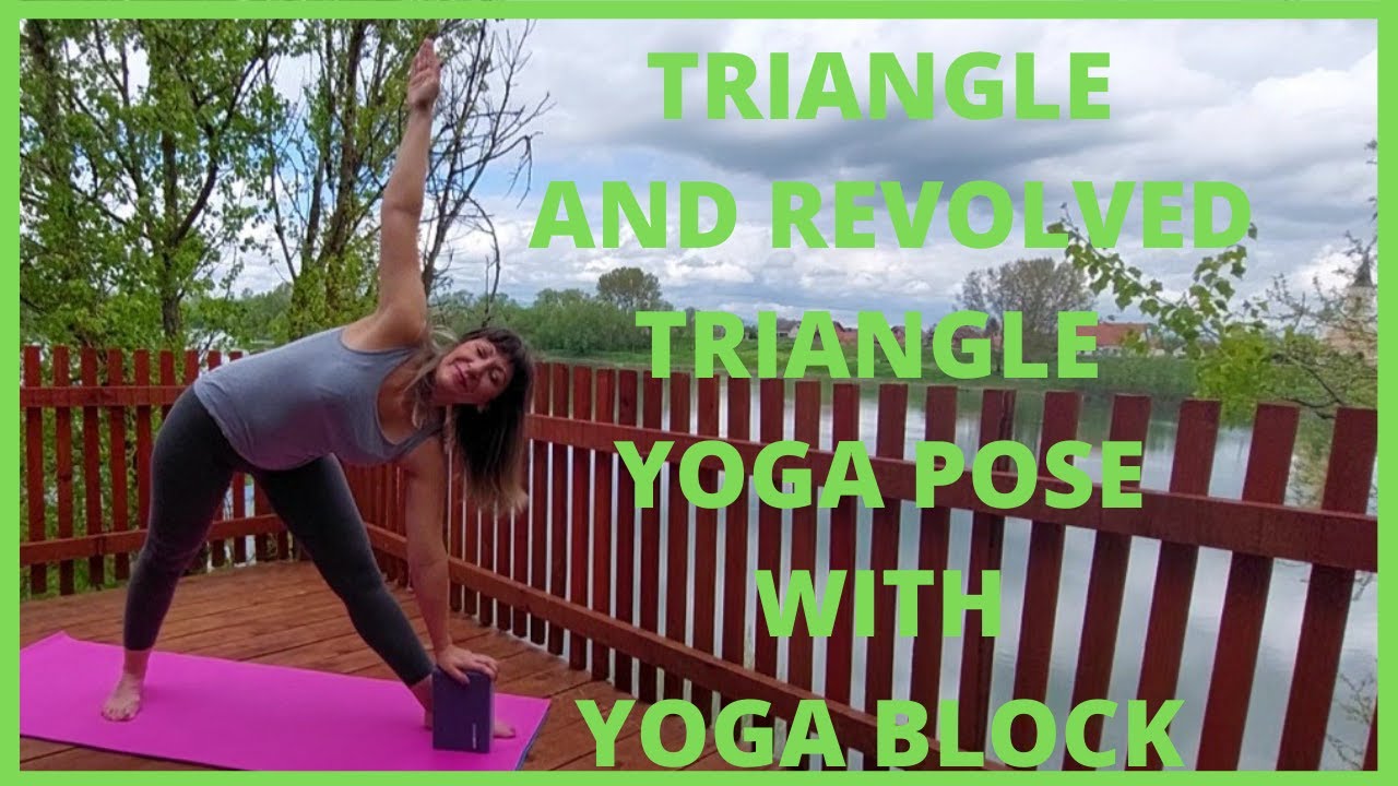 TRIANGLE AND REVOLVED TRIANGLE YOGA POSE WITH YOGA BLOCK - YouTube