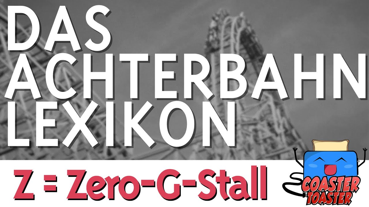 Z = Zero-G-Stall | Das Achterbahn-Lexikon - Achterbahn-Fachbegriffe ...