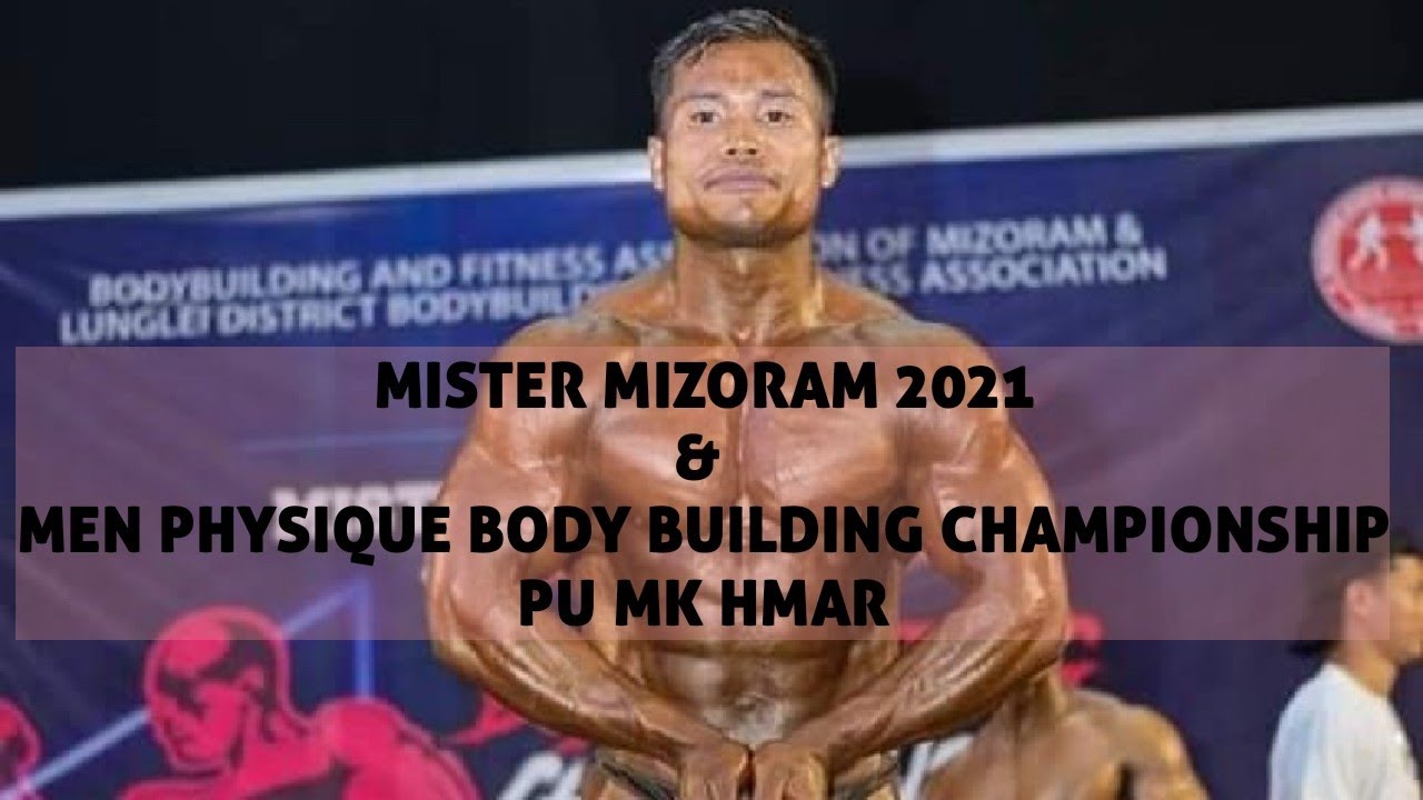 Mr. Mizoram 2021-2022 & Men Physique Body Building Championship ...