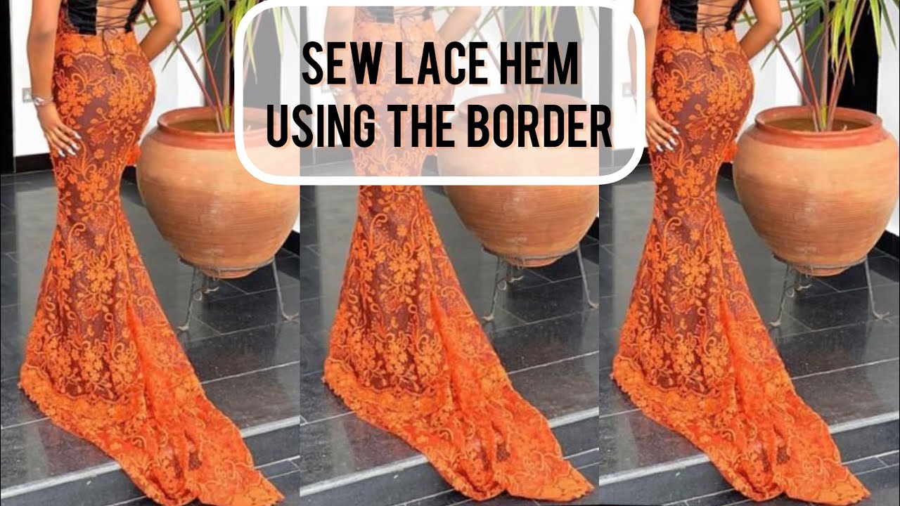 HOW TO NEATLY TRIM AND SEW A LACE HEM USING THE BORDER ON A MERMAID ...