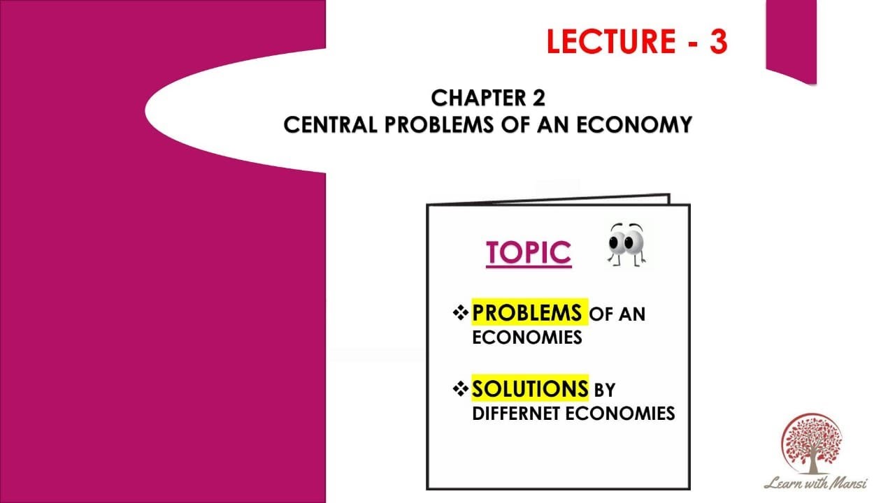Central problems of an economy and it's solutions | Lecture 3 | Micro ...