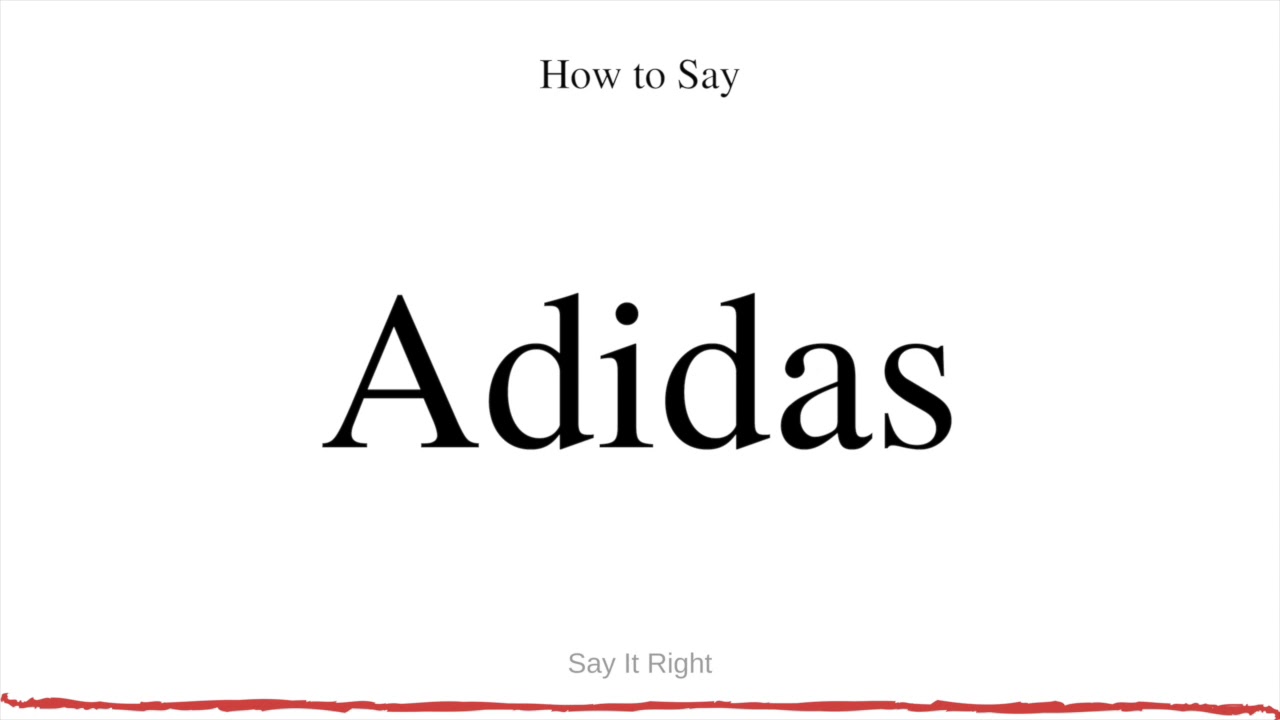 How to Say Adidas | Pronounce the Word "Adidas" Properly - YouTube