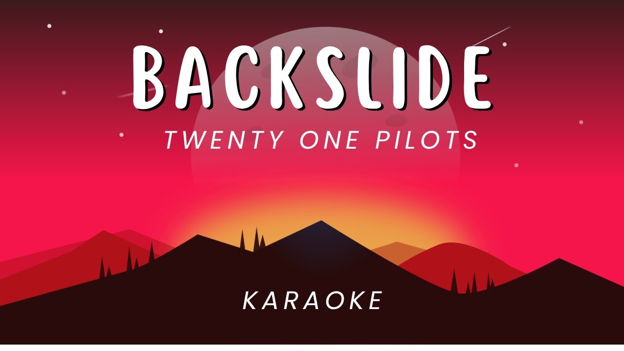 BACKSLIDE KARAOKE - YouTube