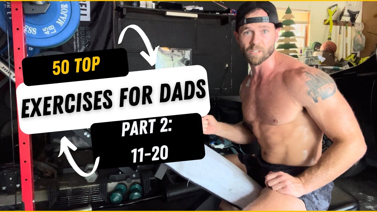 Top 50 Exercises for Dads to Get Fit | Episode 2: 11-20 - YouTube