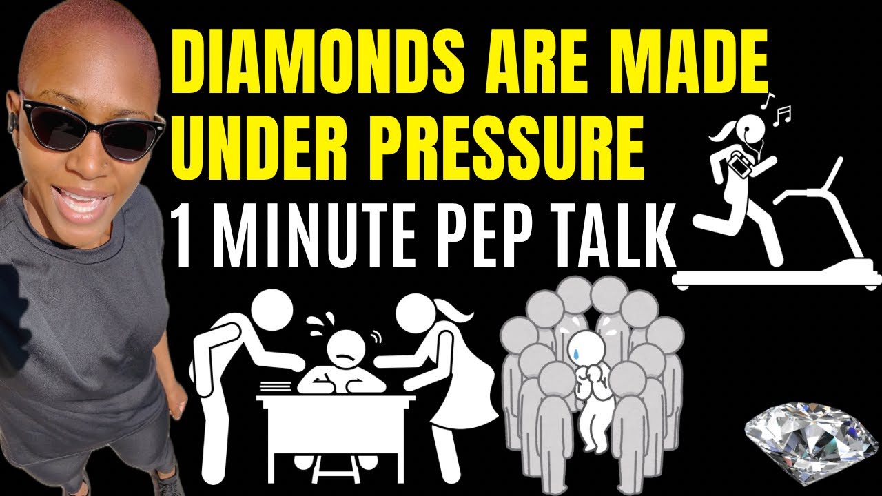 DIAMONDS ARE MADE UNDER PRESSURE | 1 Minute Pep Talk - YouTube