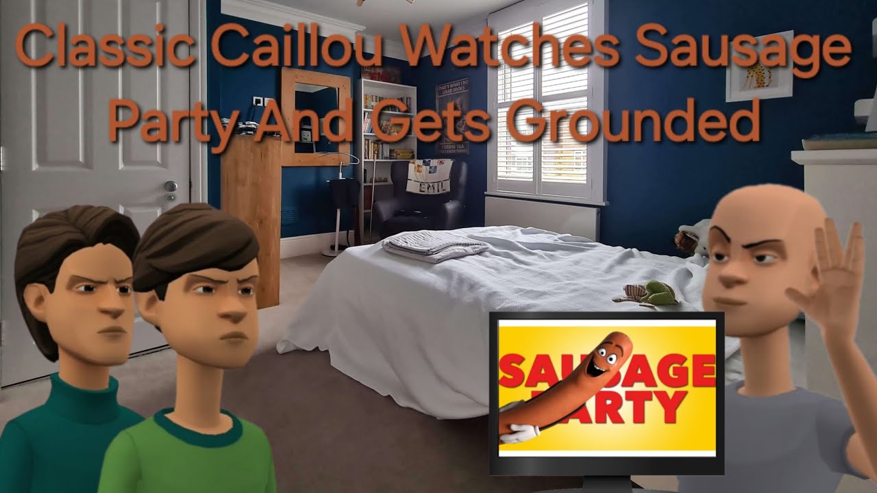 Classic Caillou Watches Sausage Party And Gets Grounded - YouTube
