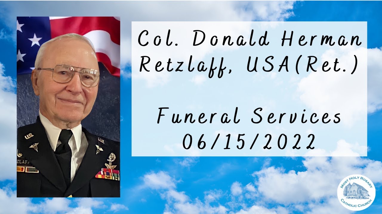 Funeral Services of Col. Donald H. Retzlaff, USA (Ret.) 06/15/22 - YouTube