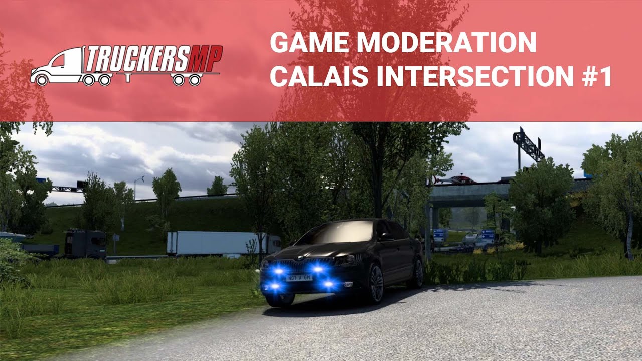 TruckersMP Game Moderation | Calais intersection #1 - YouTube
