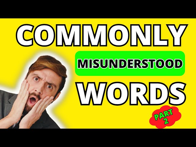 Meaning Quot10 Commonly Misunderstood Words In English