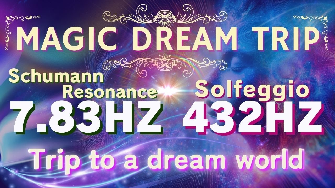 [Dream Trip] Schumann Resonance 7.83Hz & Solfeggio 432Hz & Heart Chakra ...