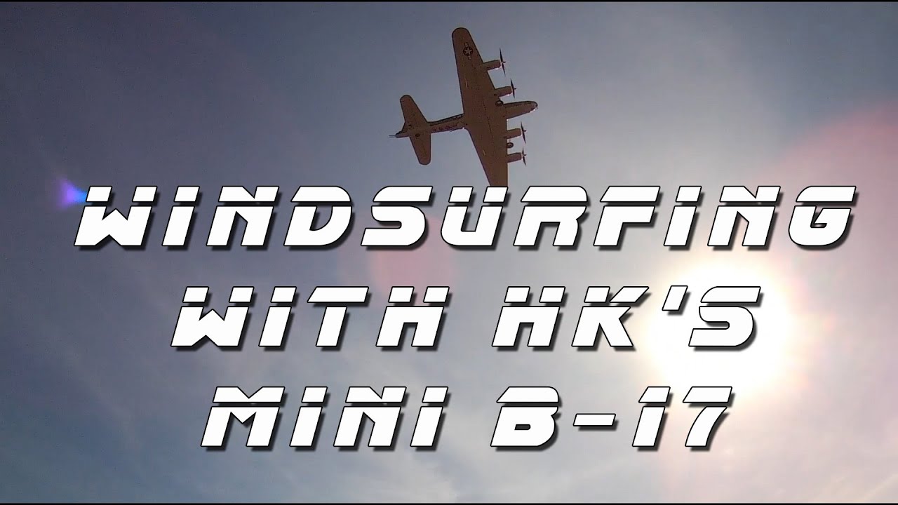 Windsurfing with HobbyKing's mini B-17 Flying Fortress :) - YouTube