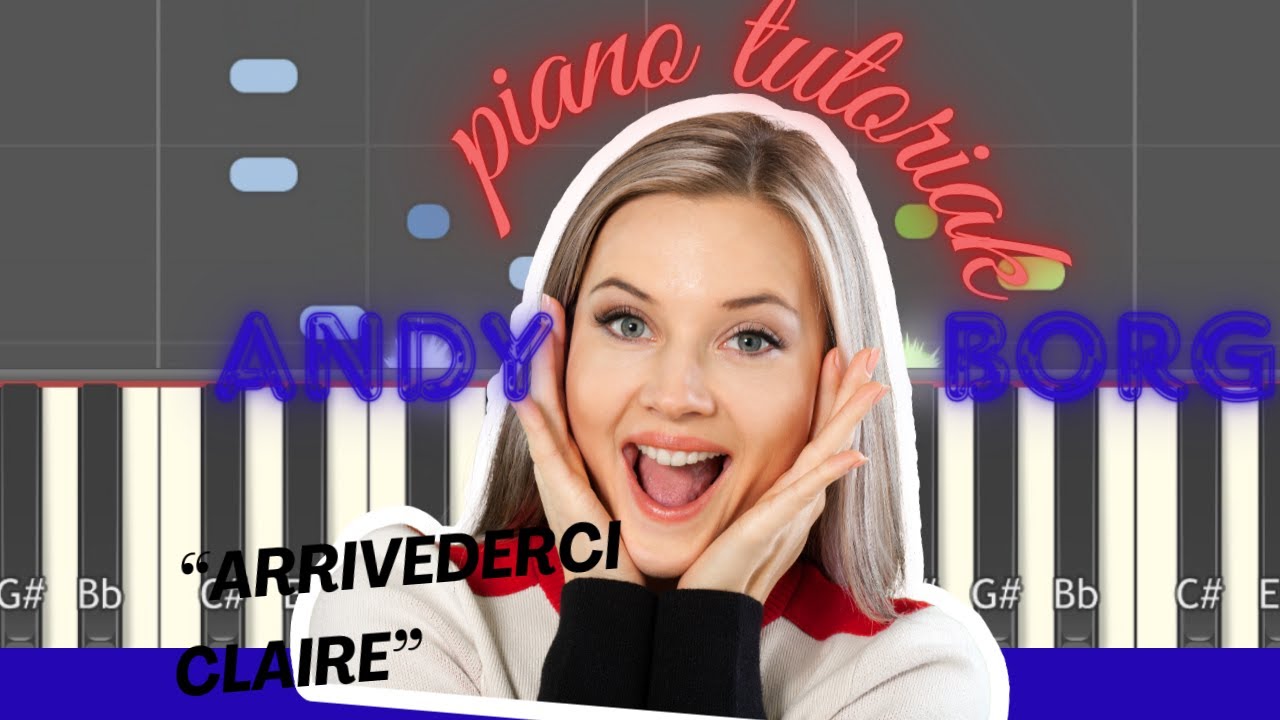 “Arrivederci Claire” Andy Borg piano tutorial - YouTube