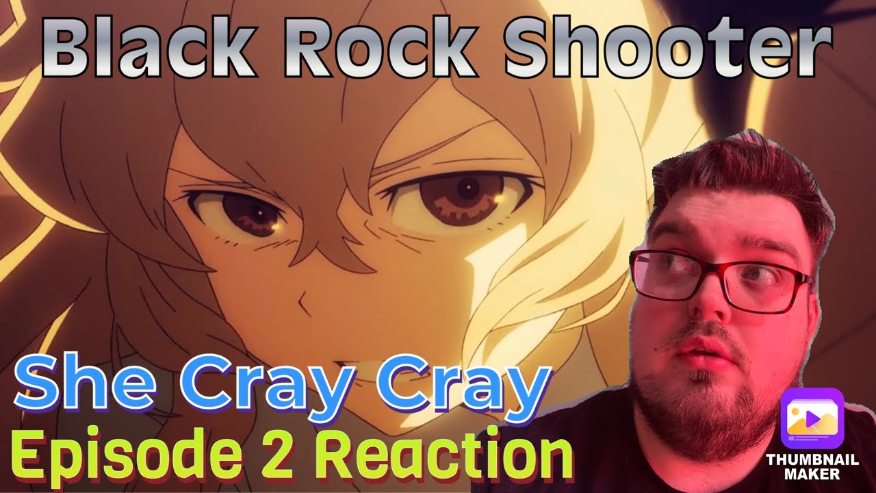 Black Rock Shooter Episode 2 Reaction [Redirect] - YouTube