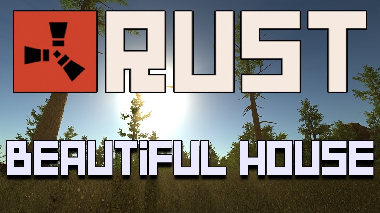Beautiful house | Rust Ep.5 - YouTube