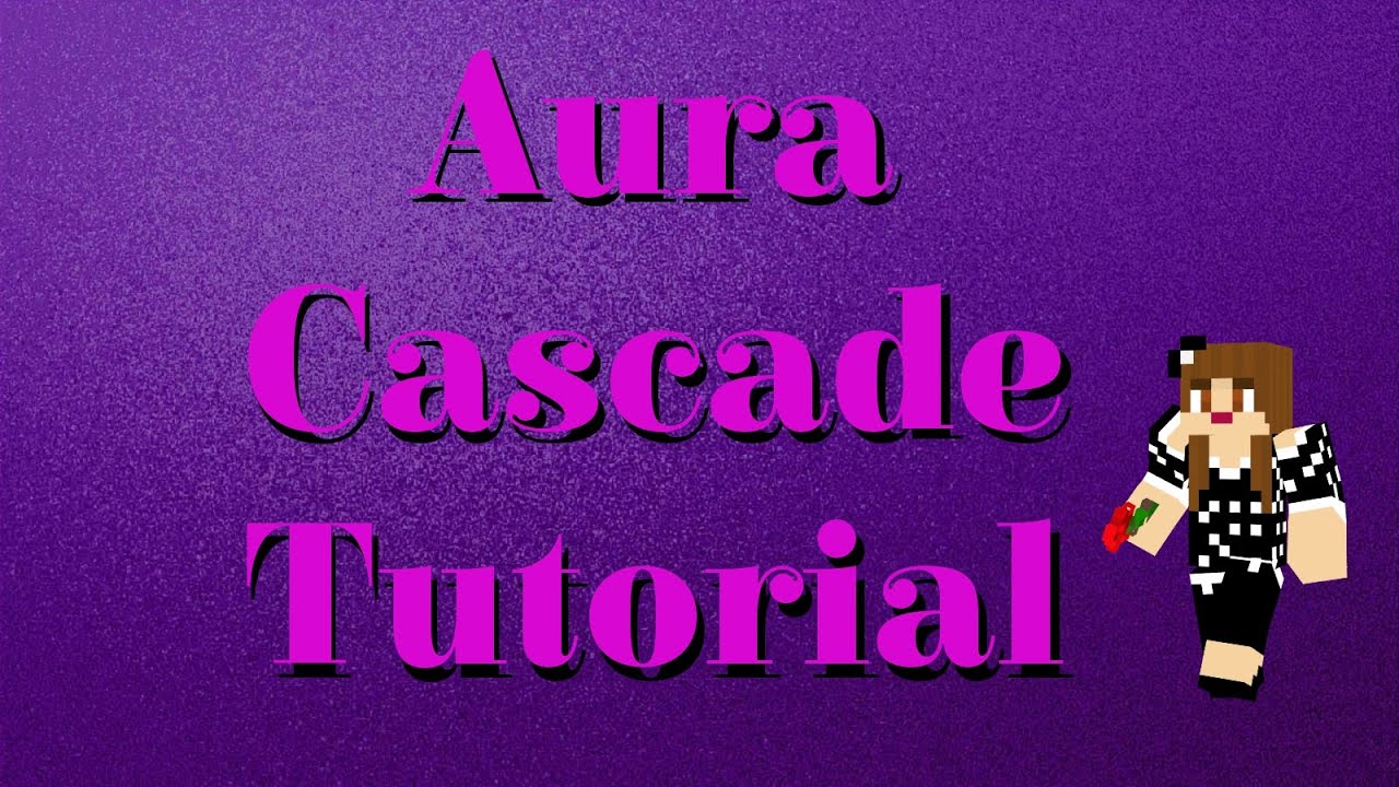 Aura Cascade Tutorial - YouTube