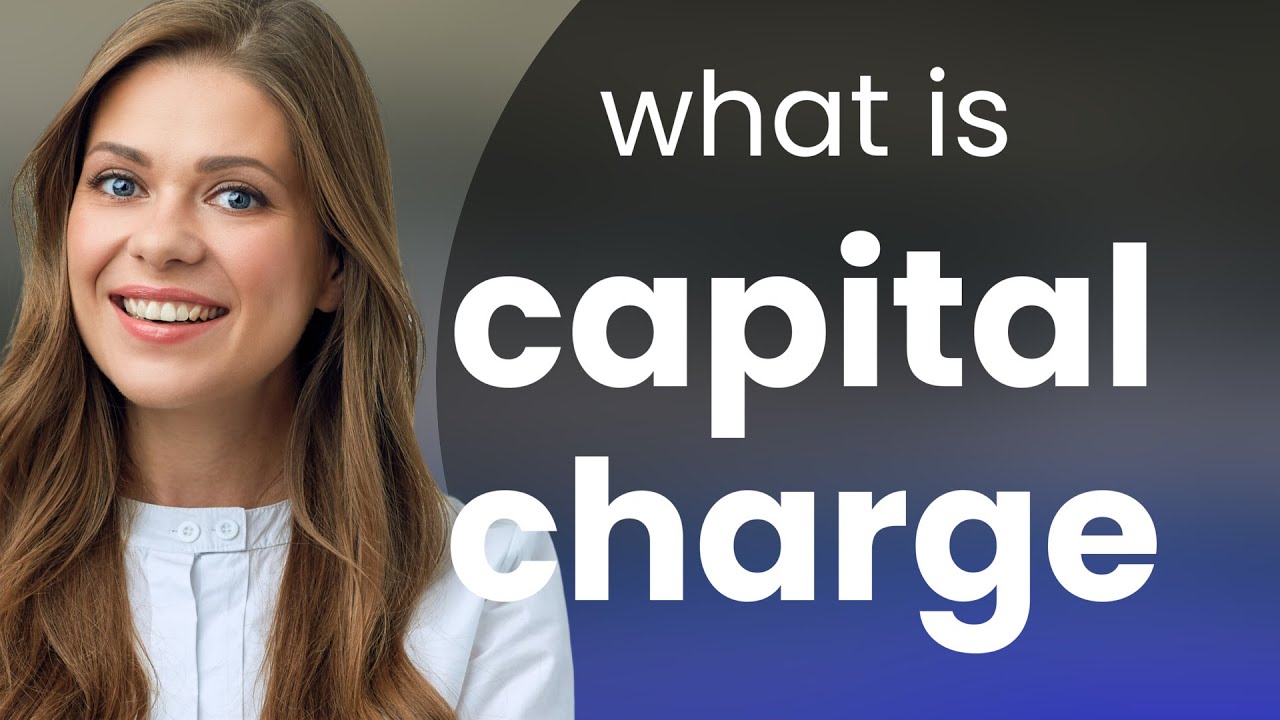 Understanding "Capital Charge": An Essential Concept in Finance - YouTube
