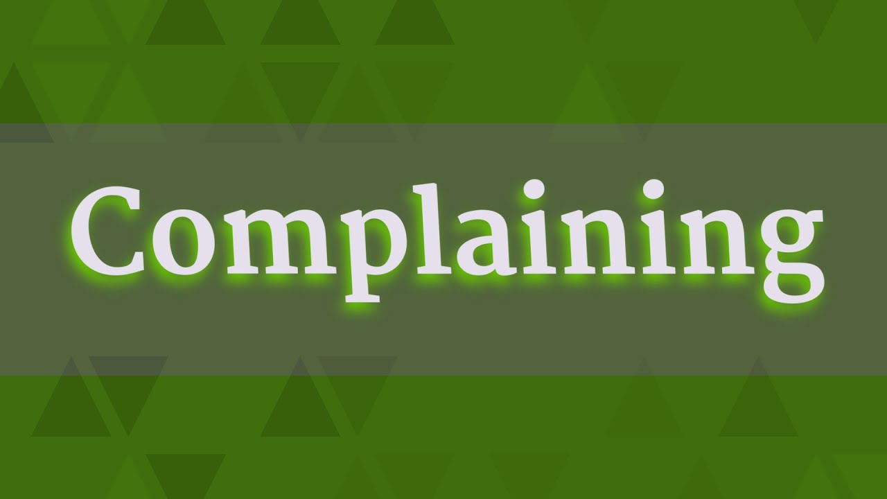 COMPLAINING pronunciation • How to pronounce COMPLAINING - YouTube