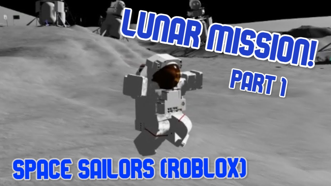 Going on a Mission to the Moon Part 1 (Space Sailors Roblox) - YouTube