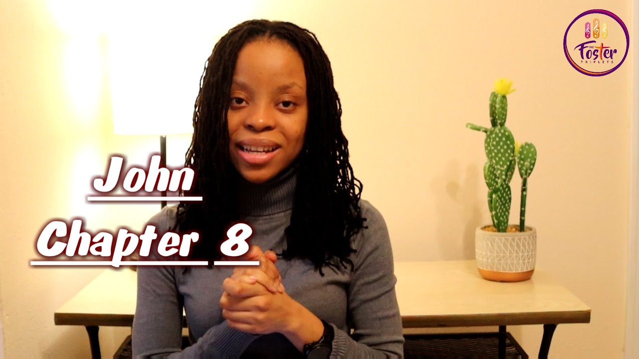 John Chapter 8 || The Foster Triplets - YouTube