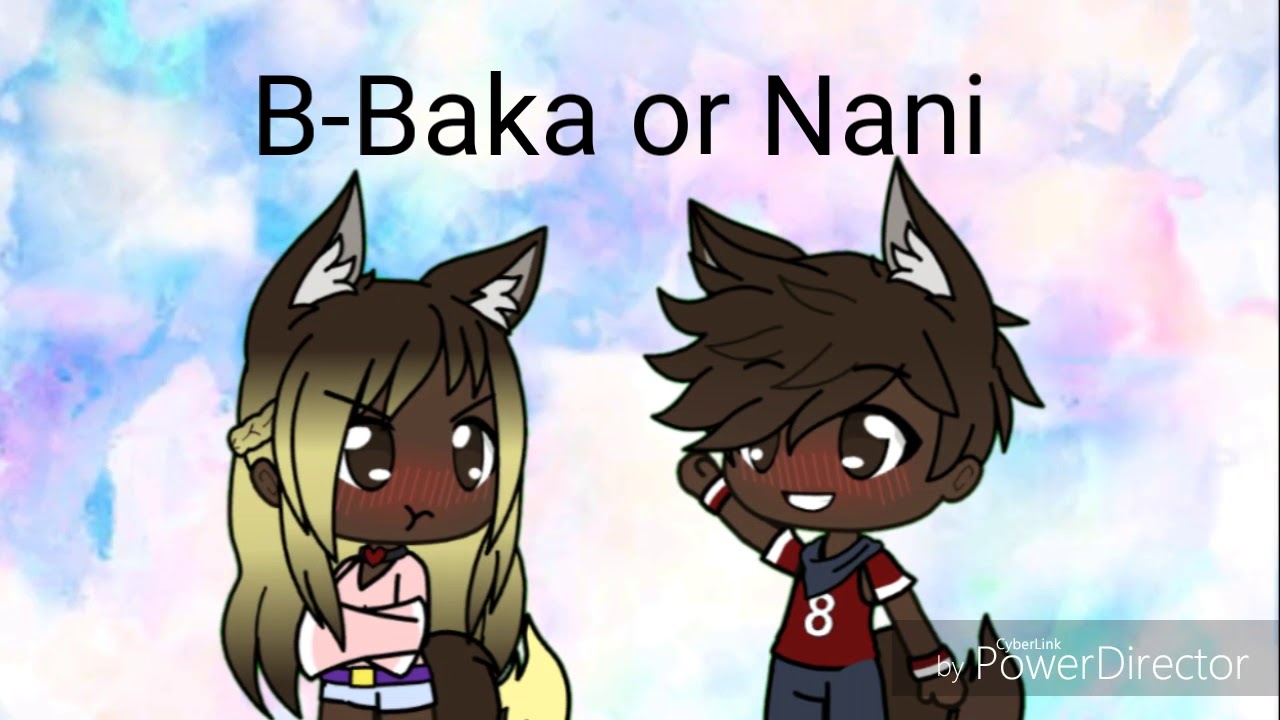 B-Baka or Nani?!?! - YouTube