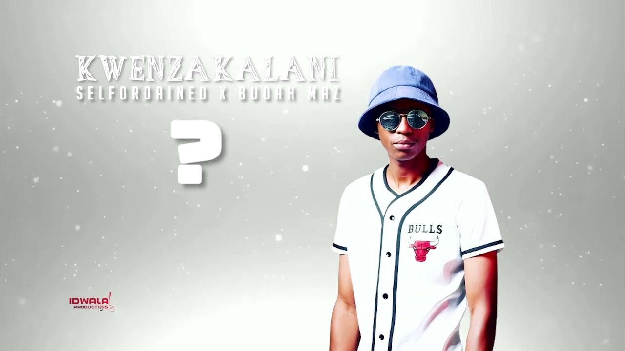 Selfordained x Budah Maz - Kwenzakalani (Visualizer) - YouTube