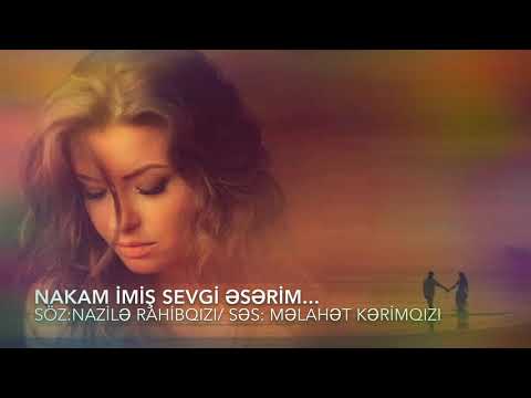 NAKAM İMİŞ SEVGİ ƏSƏRİM...