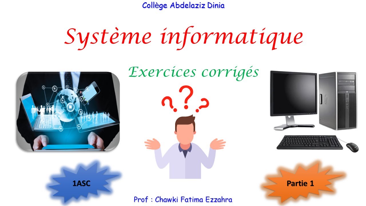1ASC Cours N°1 :Système informatique (Exercices corrigés) Partie1 - YouTube