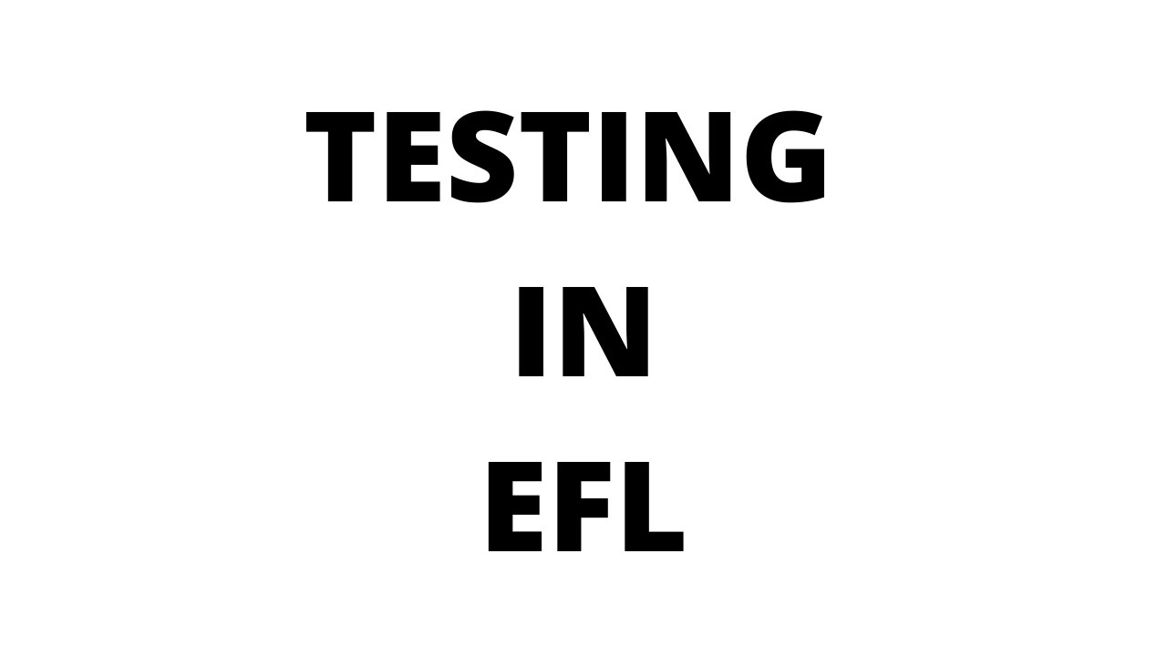 TESTING IN EFL / WHAT IS A TEST ? / EFL TESTING / ENGLISH DIDACTICS ...