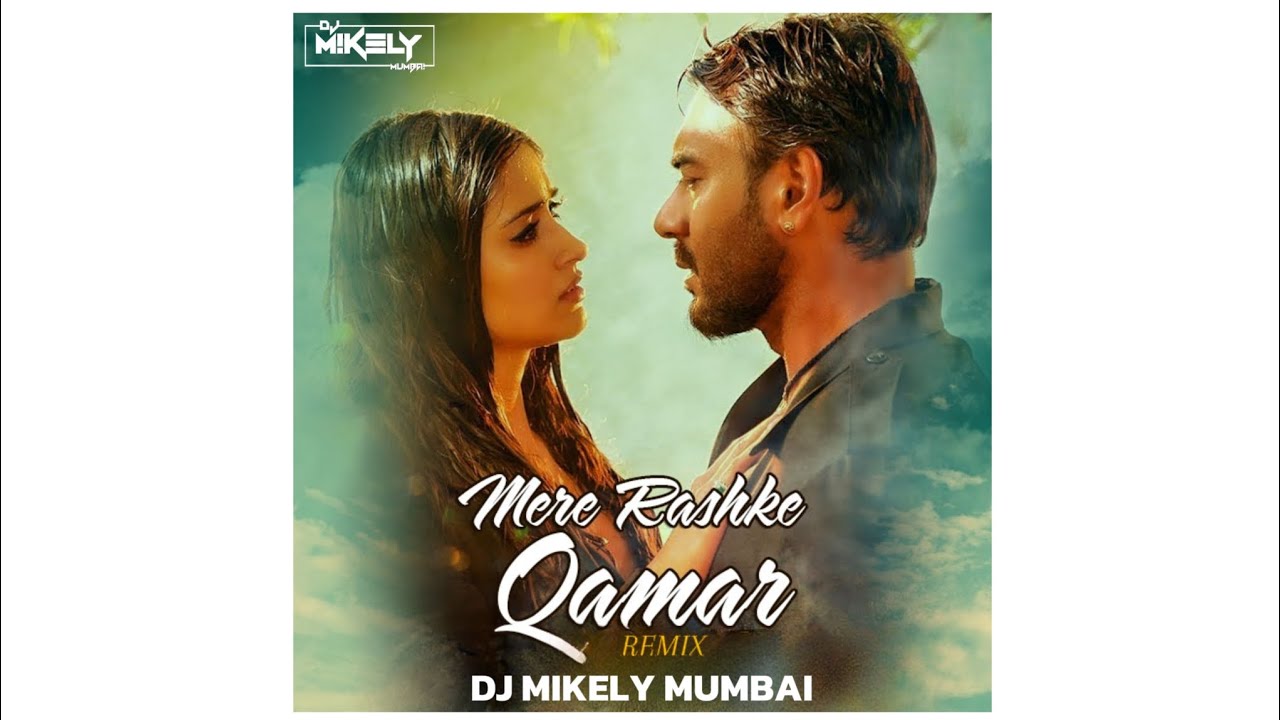 MERE RASHKE QAMAR || REMIX || DJ MIKELY MUMBAI - YouTube