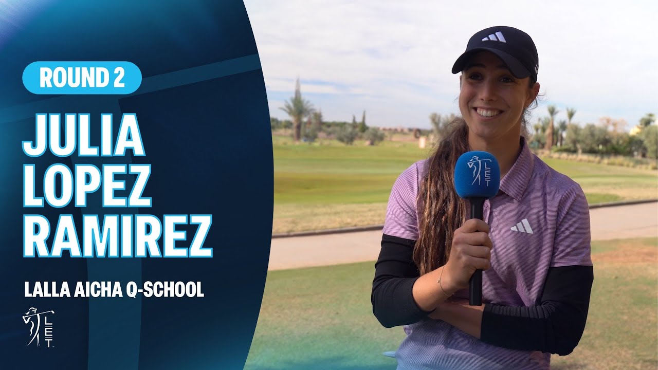 Julia Lopez Ramirez excited to join LET | Lalla Aicha Q-School - YouTube