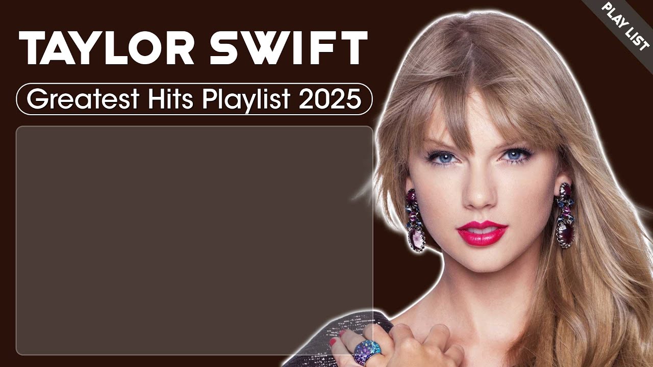 Taylor Swift Songs Playlist 2025 - The Best Of Taylor Swift - Taylor ...