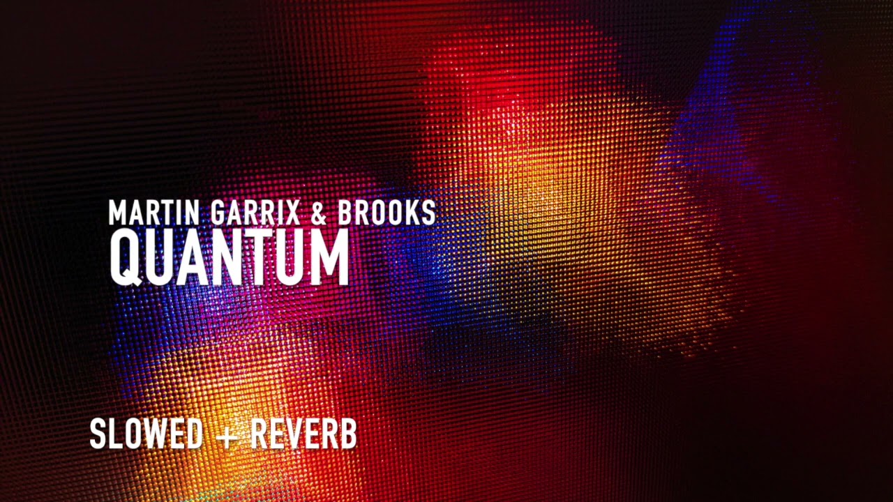 Martin Garrix & Brooks - Quantum (slowed + reverb) - YouTube