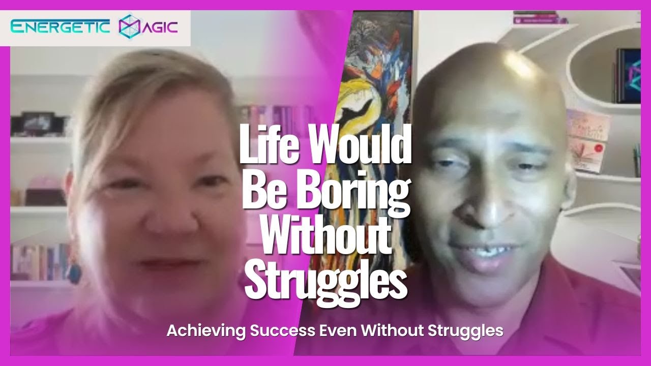Life Would Be Boring Without Struggles - Achieving Success Without ...
