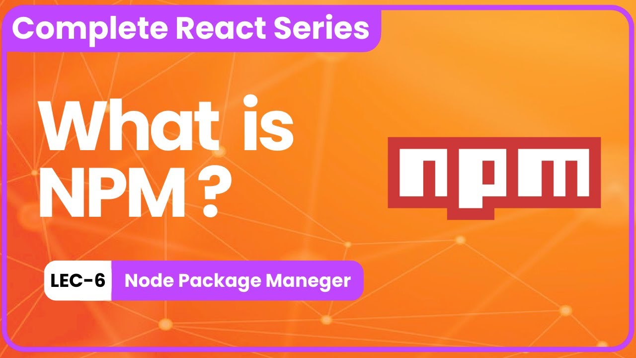 Lec-06 | What is npm | How to install a package using npm command ...