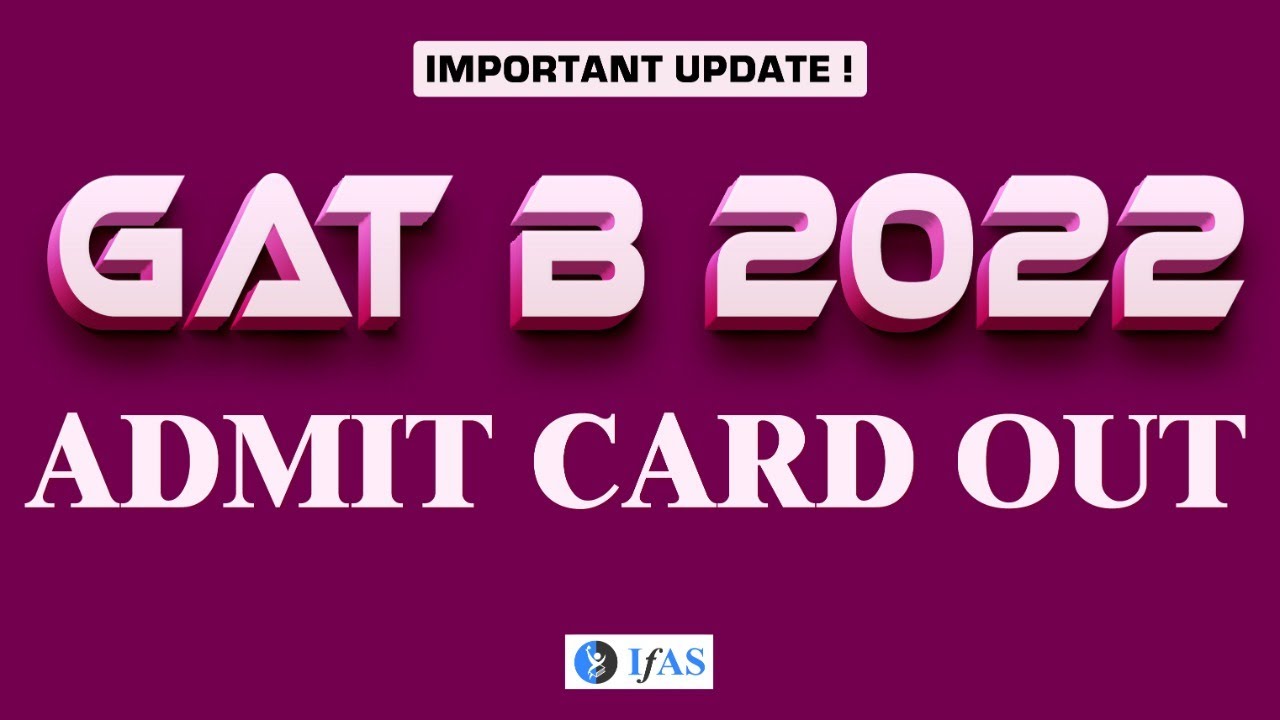 GAT B Admit Card 2022 Released - How to download? - YouTube