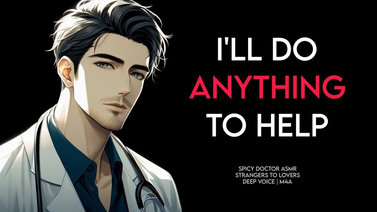 🔥Hot doctor loses his cool... (spicy comfort ASMR | deep voice m4a) - YouTube