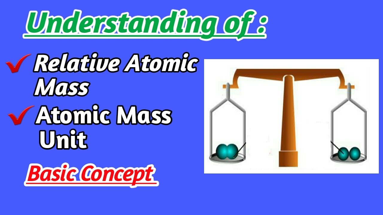 Relative atomic mass and atomic mass unit Basic concept - YouTube