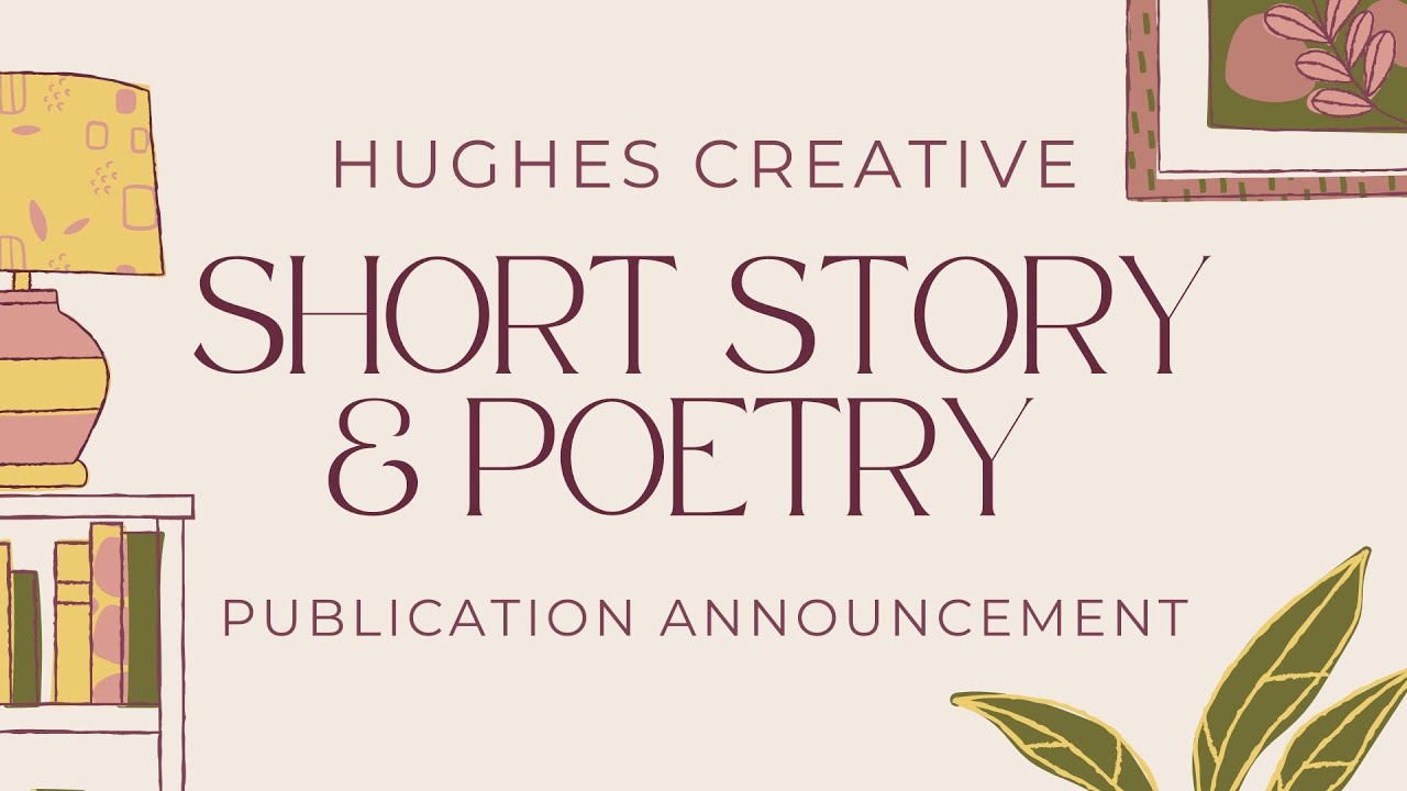 Hughes Creative: Short Story & Poetry Publication - YouTube