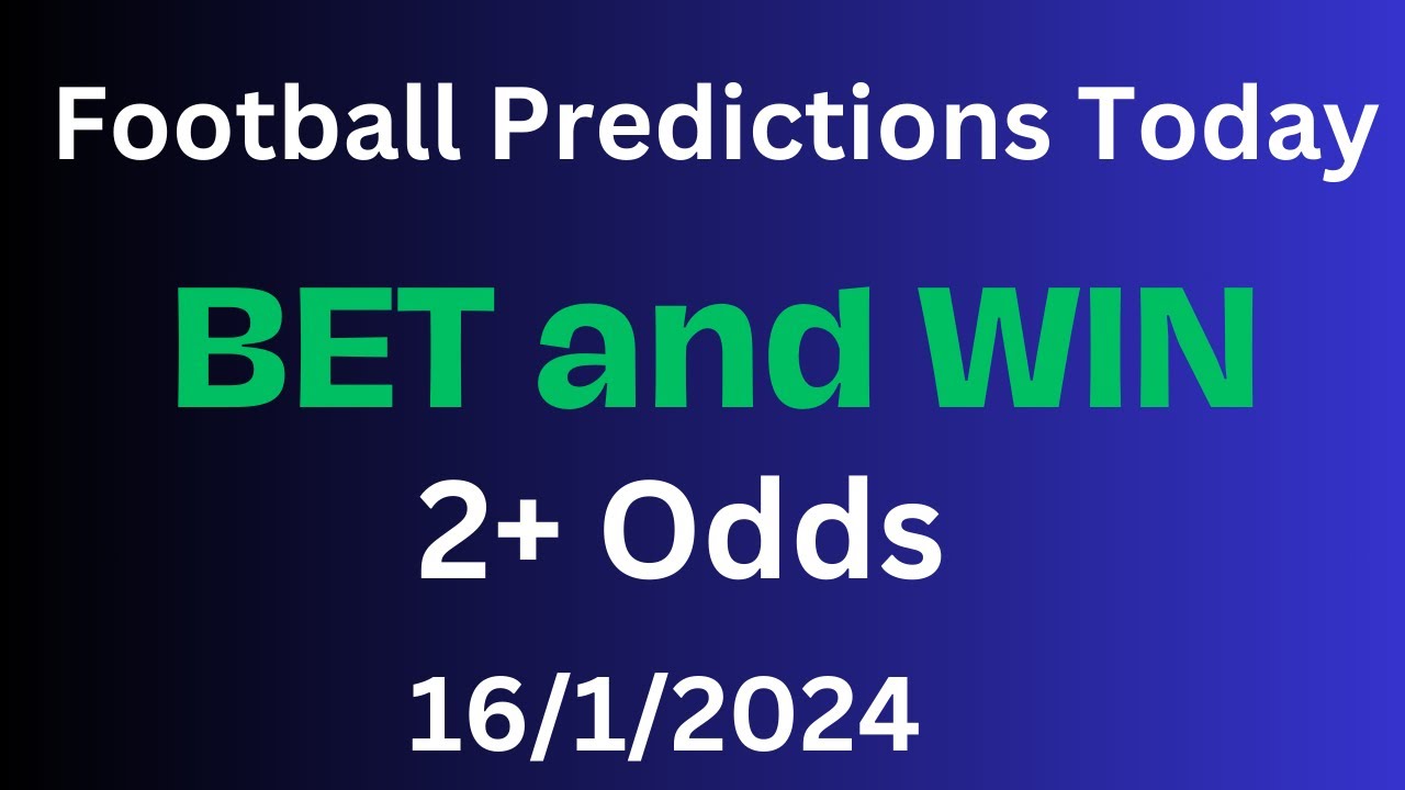 Football Predictions Today 16/1/2024 | Accurate Football Betting Tips ...