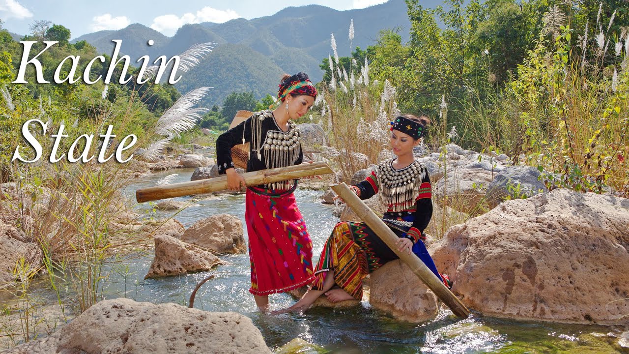 Kachin State, Myanmar ကခ်င္ျပည္နယ္ รัฐคะฉิ่น 克钦邦 - YouTube
