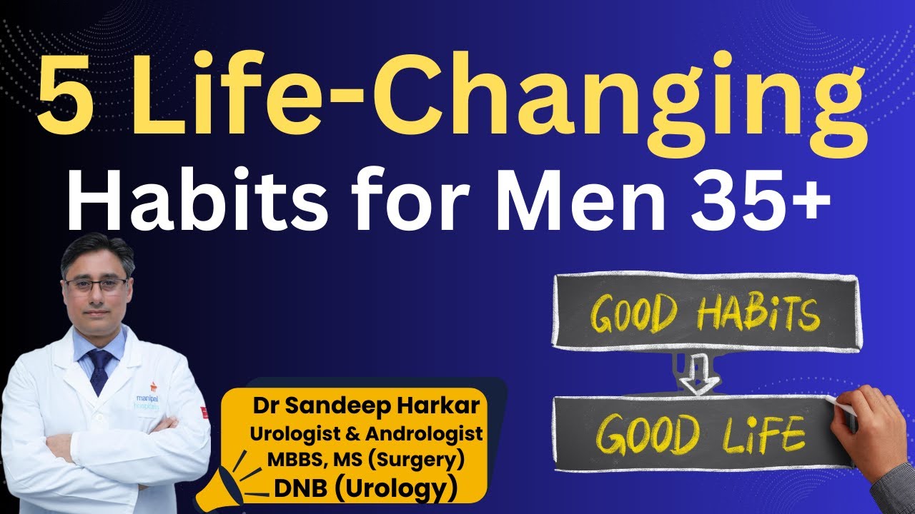 5 Life-Changing Habits for Men 35+ | Dr. Sandeep Harkar Reveals the ...
